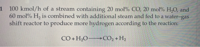 1 100 kmol/h of a stream containing 20 mol% CO, 20 | Chegg.com