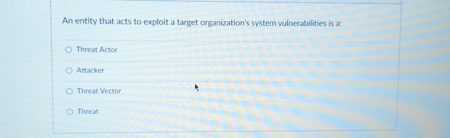 Solved An entity that acts to exploit a target | Chegg.com