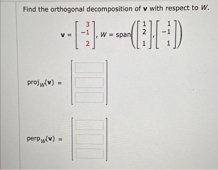 Solved Find the orthogonal projection of v onto the subspace | Chegg.com