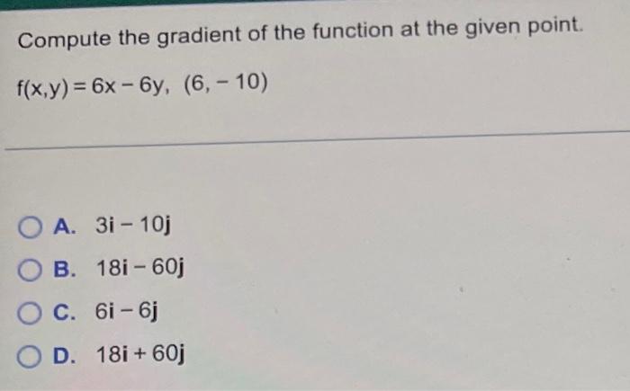 Solved Compute the gradient of the function at the given | Chegg.com