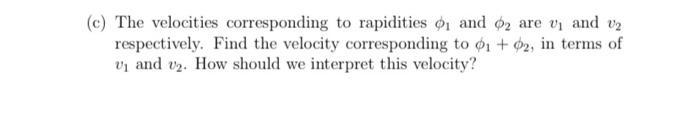 Solved Using the rapidity ϕ, defined by ϕ=tanh−1(v/c), the | Chegg.com