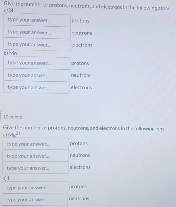 Solved Give the number of protons, neutrons, and electrons | Chegg.com