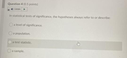 Solved Question 4 (0,5 points) Listen In statistical tests | Chegg.com Solved Question 4 (0,5 points) Listen In statistical tests | Chegg.com