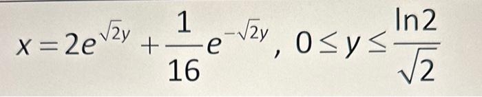Solved x=2e2y+161e−2y,0≤y≤2ln2 | Chegg.com