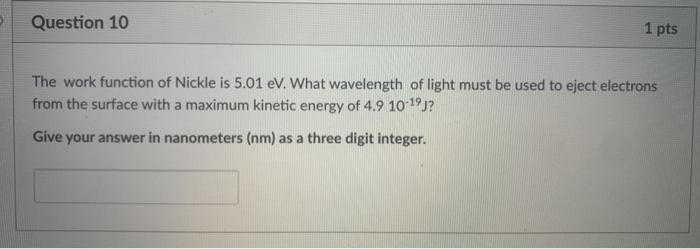 Solved Question 10 1 pts The work function of Nickle is 5.01 | Chegg.com