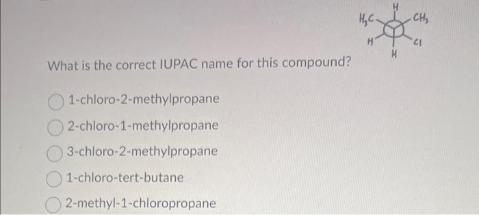 Solved What is the correct IUPAC name for this compound. | Chegg.com