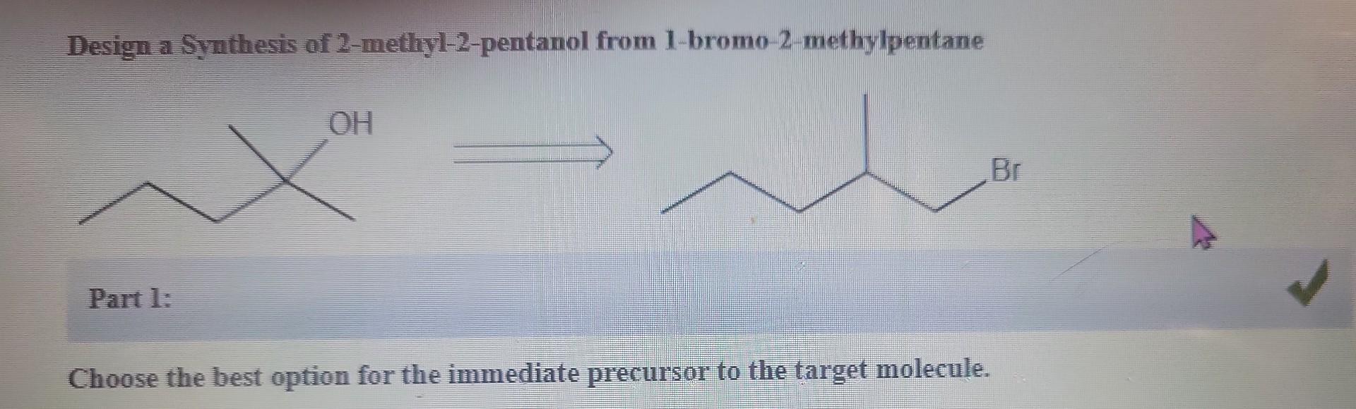Solved Design a Synthesis of 2-methyl-2-pentanol from | Chegg.com