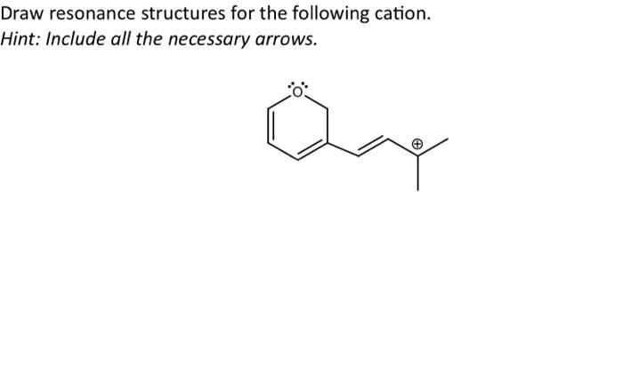 Solved Draw resonance structures for the following cation. | Chegg.com