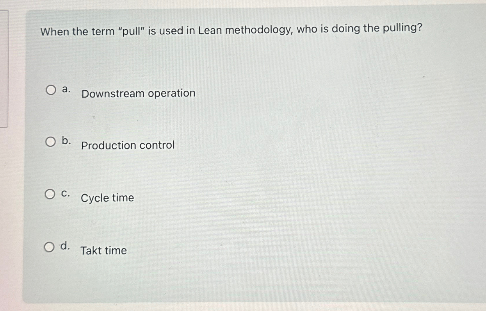 Solved When the term "pull" is used in Lean methodology, who | Chegg.com