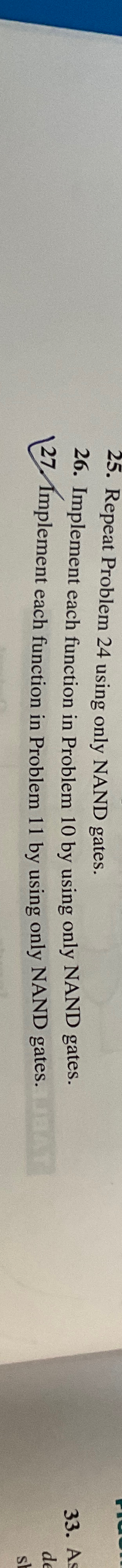Solved Repeat Problem 24 using only NAND gates.Implement | Chegg.com Solved Repeat Problem 24 using only NAND gates.Implement | Chegg.com