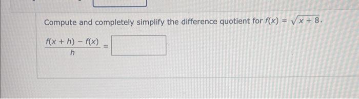 Solved Compute and completely simplify the difference | Chegg.com