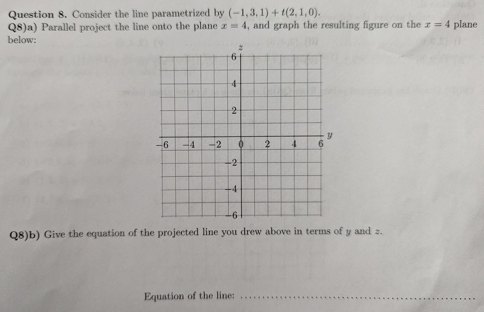 Solved Question 8. Consider the line parametrized by | Chegg.com