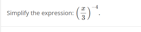 Solved Simplify the expression: (x3)-4. | Chegg.com