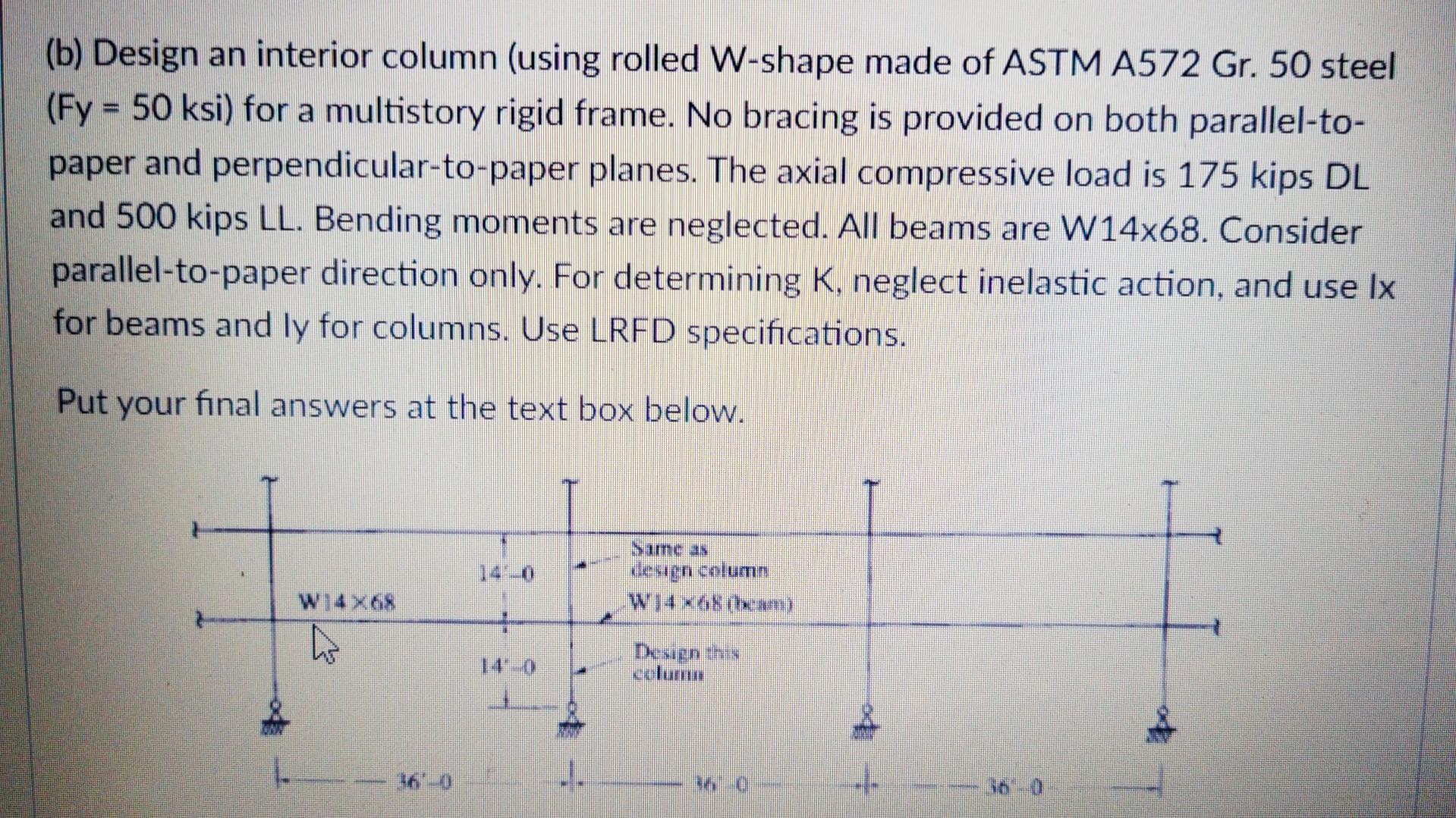 Solved Design an interior column (using rolled W-shape made | Chegg.com