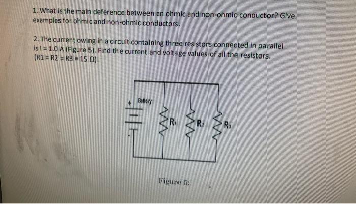 Solved 1. What is the main deference between an ohmic and | Chegg.com