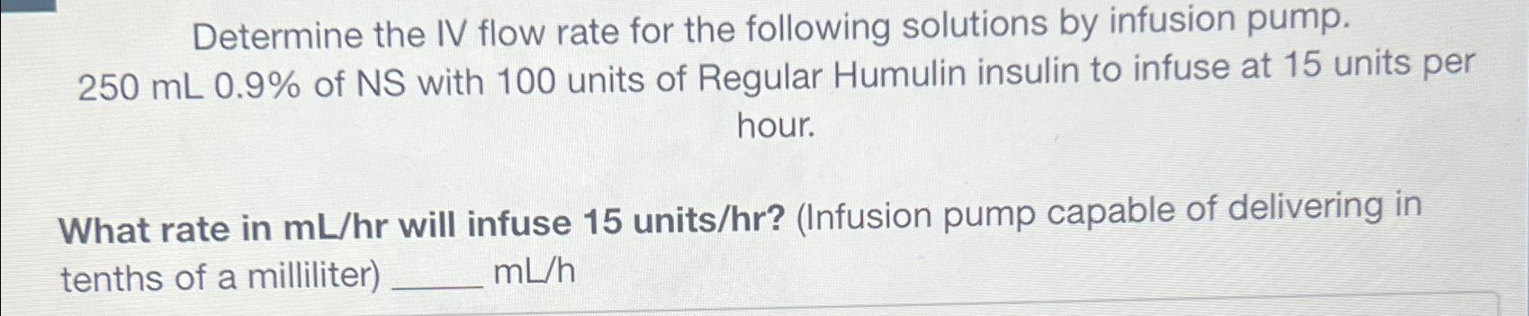 Solved Determine the IV flow rate for the following | Chegg.com