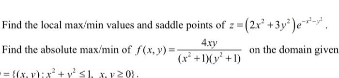 Solved Find the local max/min values and saddle points of | Chegg.com