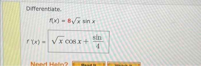Differentiate. f'(x) = f(x) = 8√x sin x √x cos x + | Chegg.com