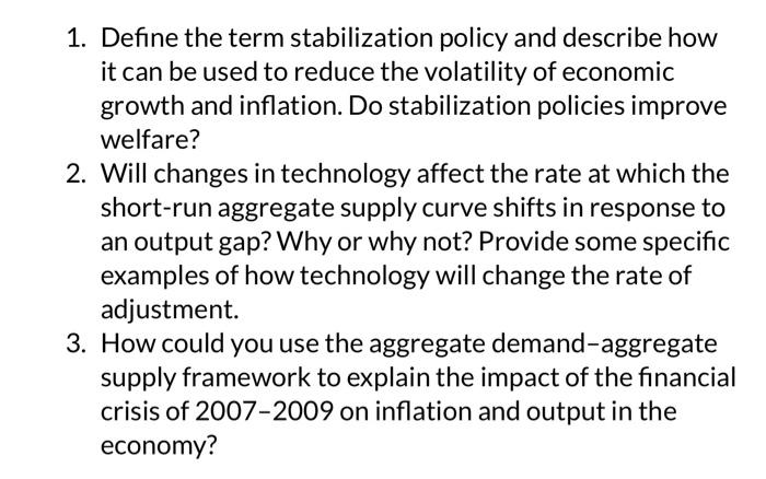 Solved 1. Define the term stabilization policy and describe | Chegg.com