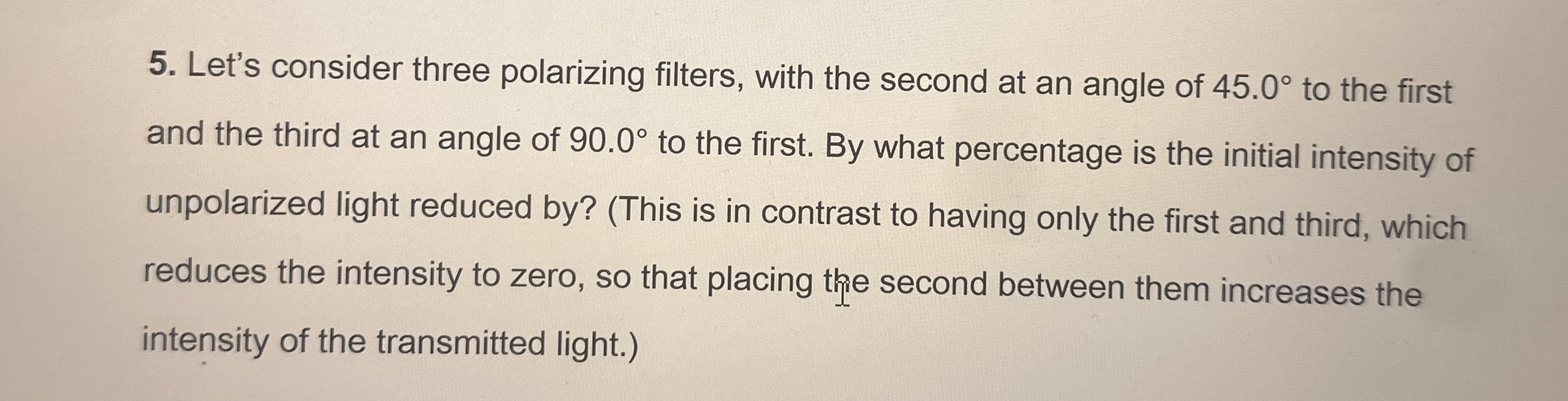 Solved Let's consider three polarizing filters, with the | Chegg.com