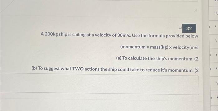 Solved A 200 kg ship is sailing at a velocity of 30 m/s. Use | Chegg.com