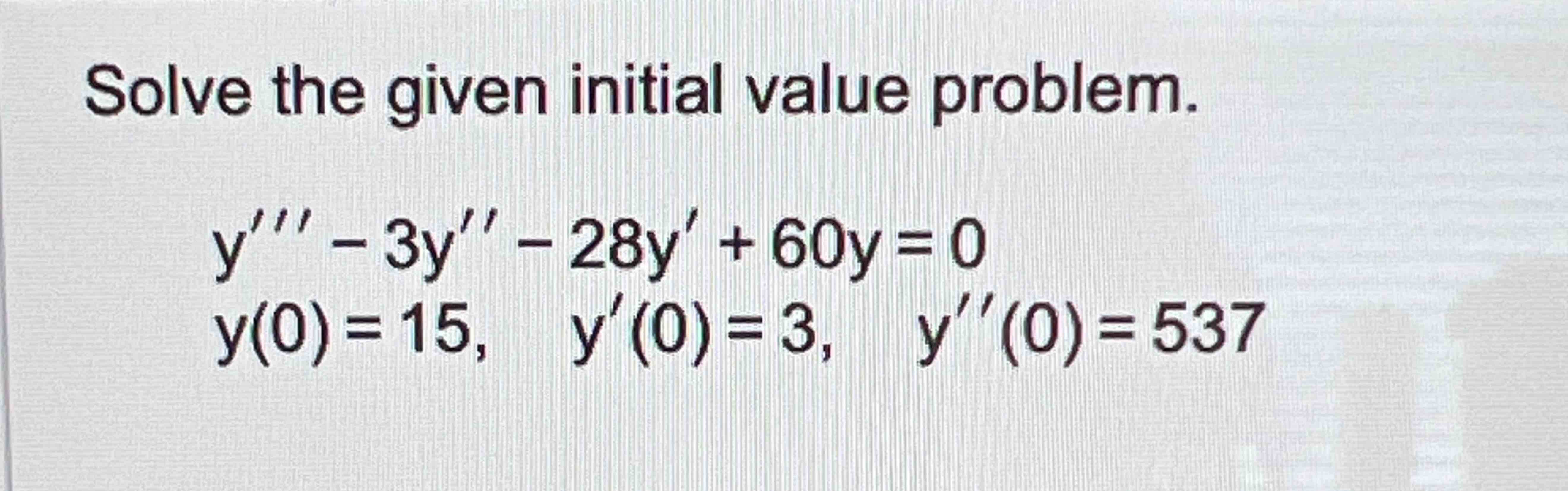 Solved Solve the given initial value | Chegg.com