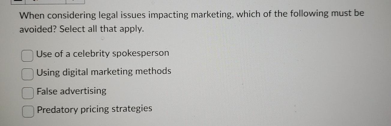 Solved When considering legal issues impacting marketing, | Chegg.com