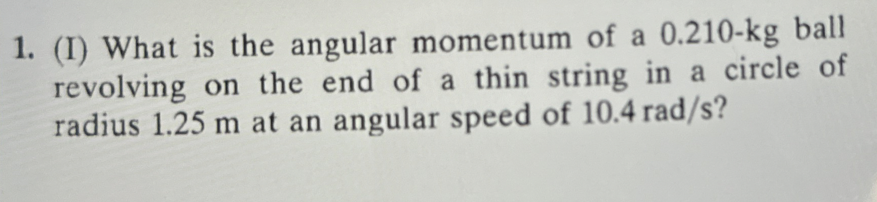 Solved (I) ﻿What is the angular momentum of a 0.210-kg ﻿ball | Chegg.com