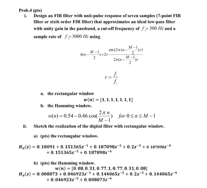 Solved Prob.4 (pts) i. Design an FIR filter with unit-pulse | Chegg.com