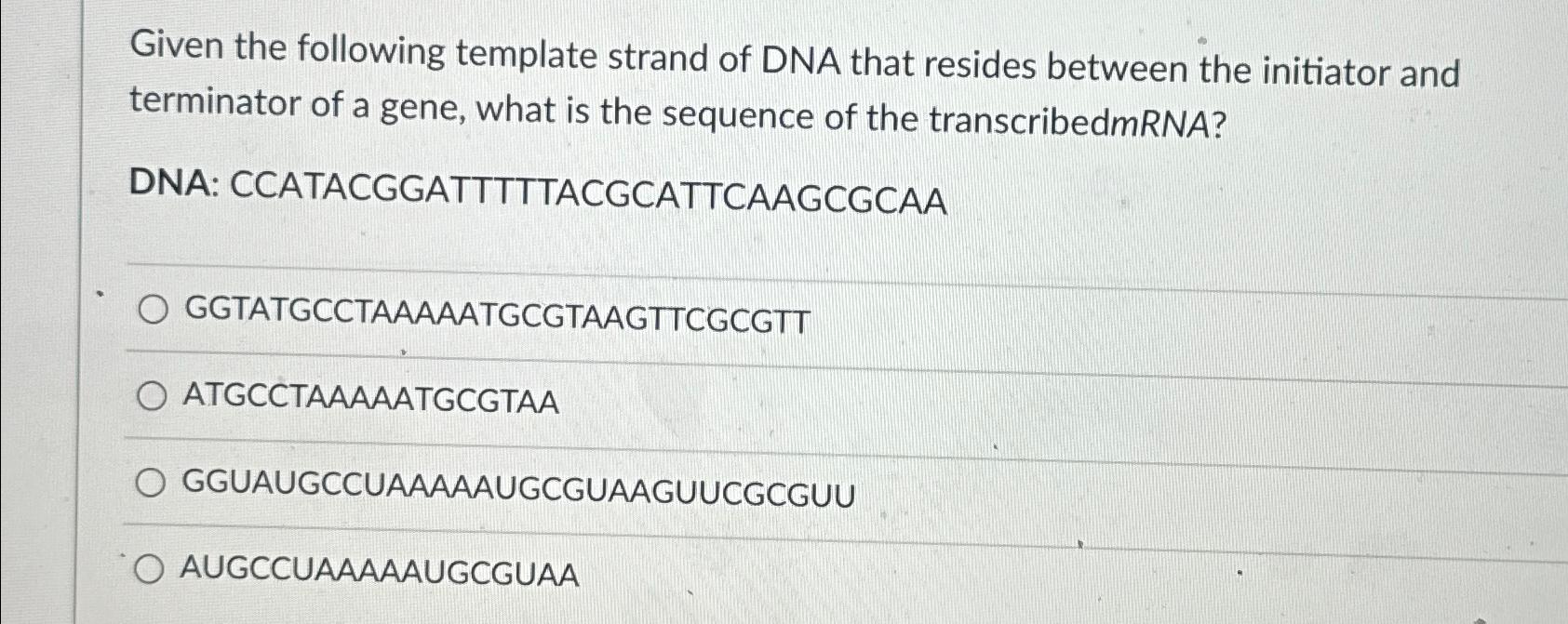 Solved Given the following template strand of DNA that | Chegg.com