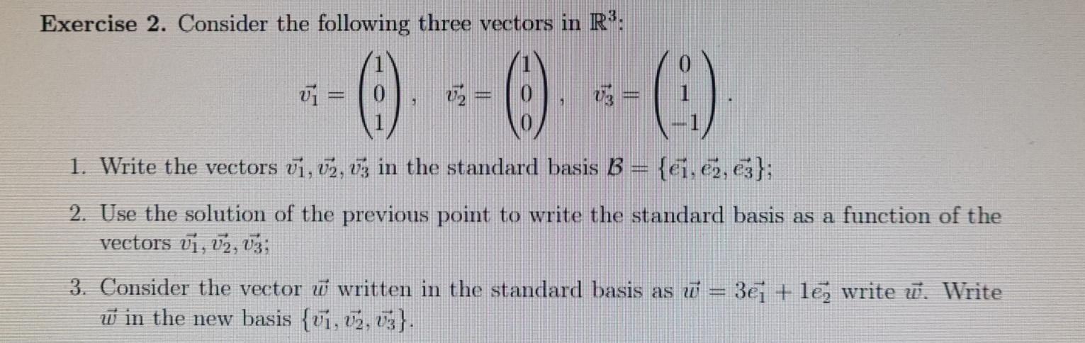 Solved Exercise 2. Consider the following three vectors in | Chegg.com