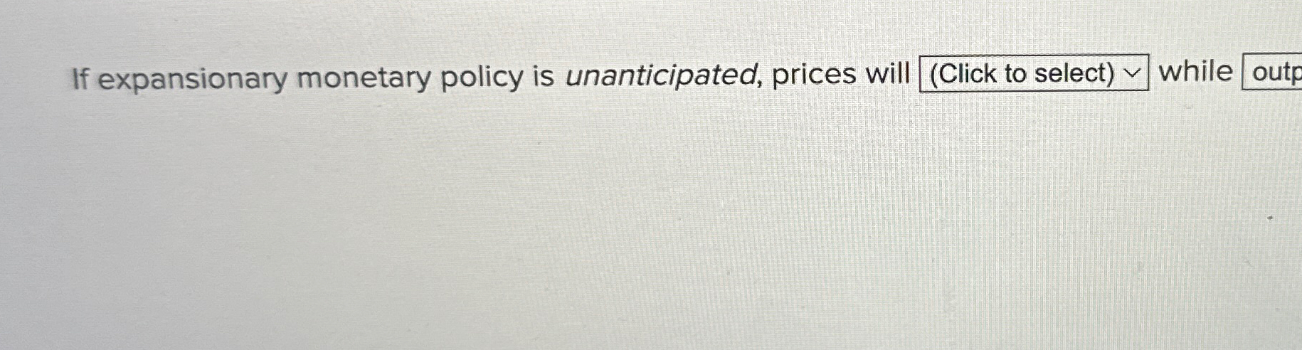 Solved If expansionary monetary policy is unanticipated, | Chegg.com