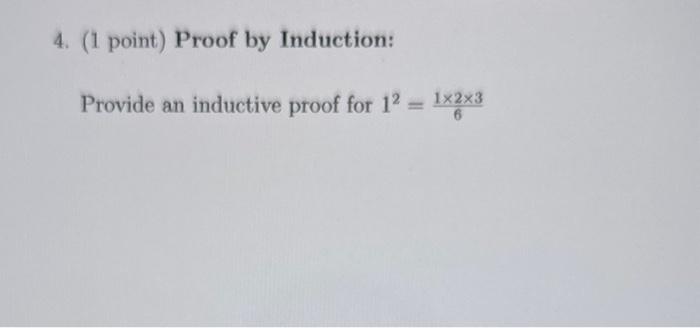Solved 4. (1 point) Proof by Induction: Provide an inductive | Chegg.com