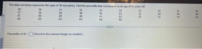 Solved Percentile of 42 = (Round to the nearest integer as | Chegg.com