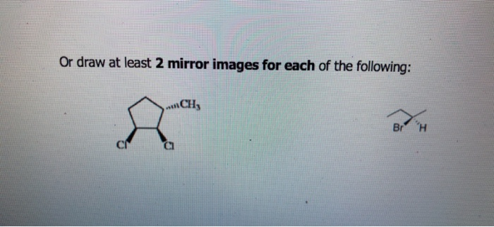 Solved Or draw at least 2 mirror images for each of the | Chegg.com