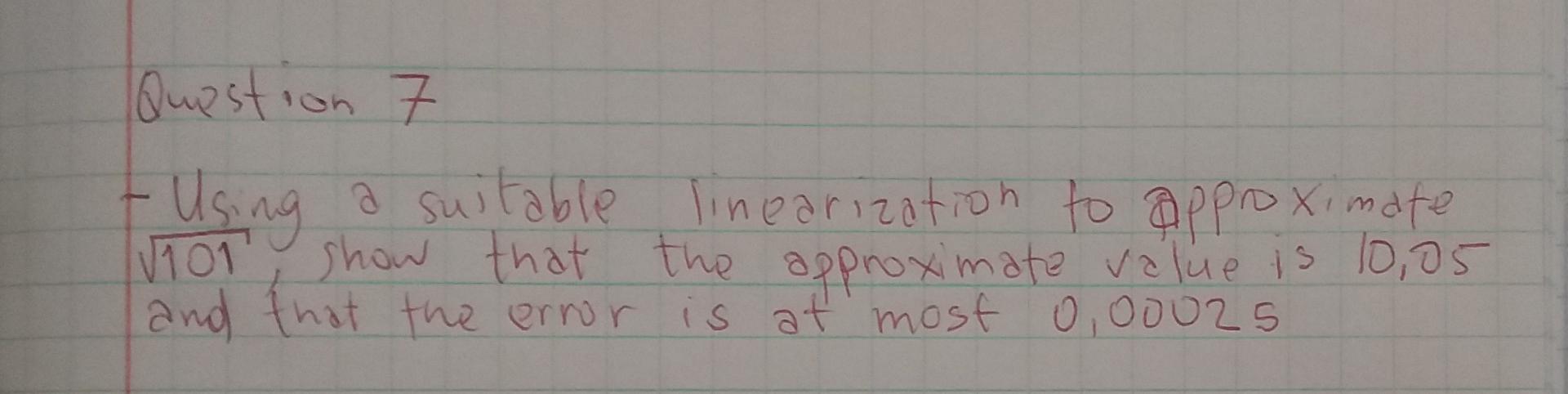 Solved Question 7 Using a suitable linearization to | Chegg.com