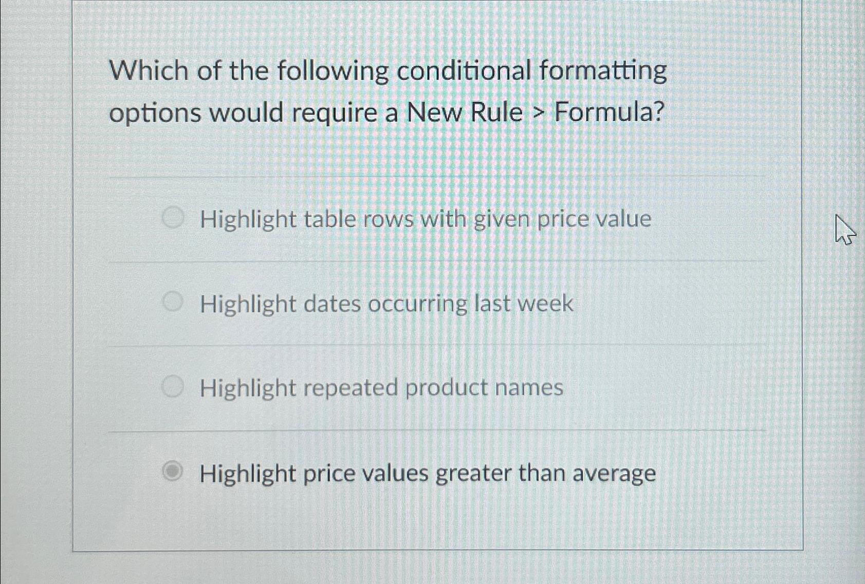 Solved Which of the following conditional formatting options | Chegg.com