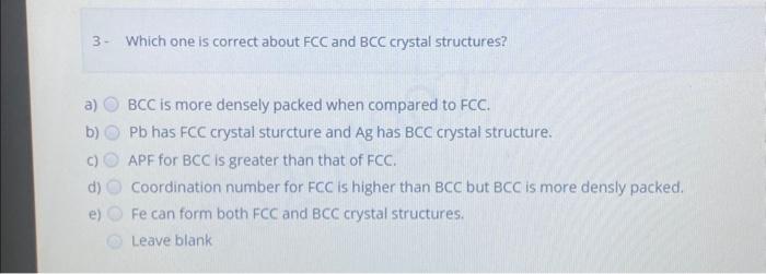 Solved 3- Which one is correct about FCC and BCC crystal | Chegg.com