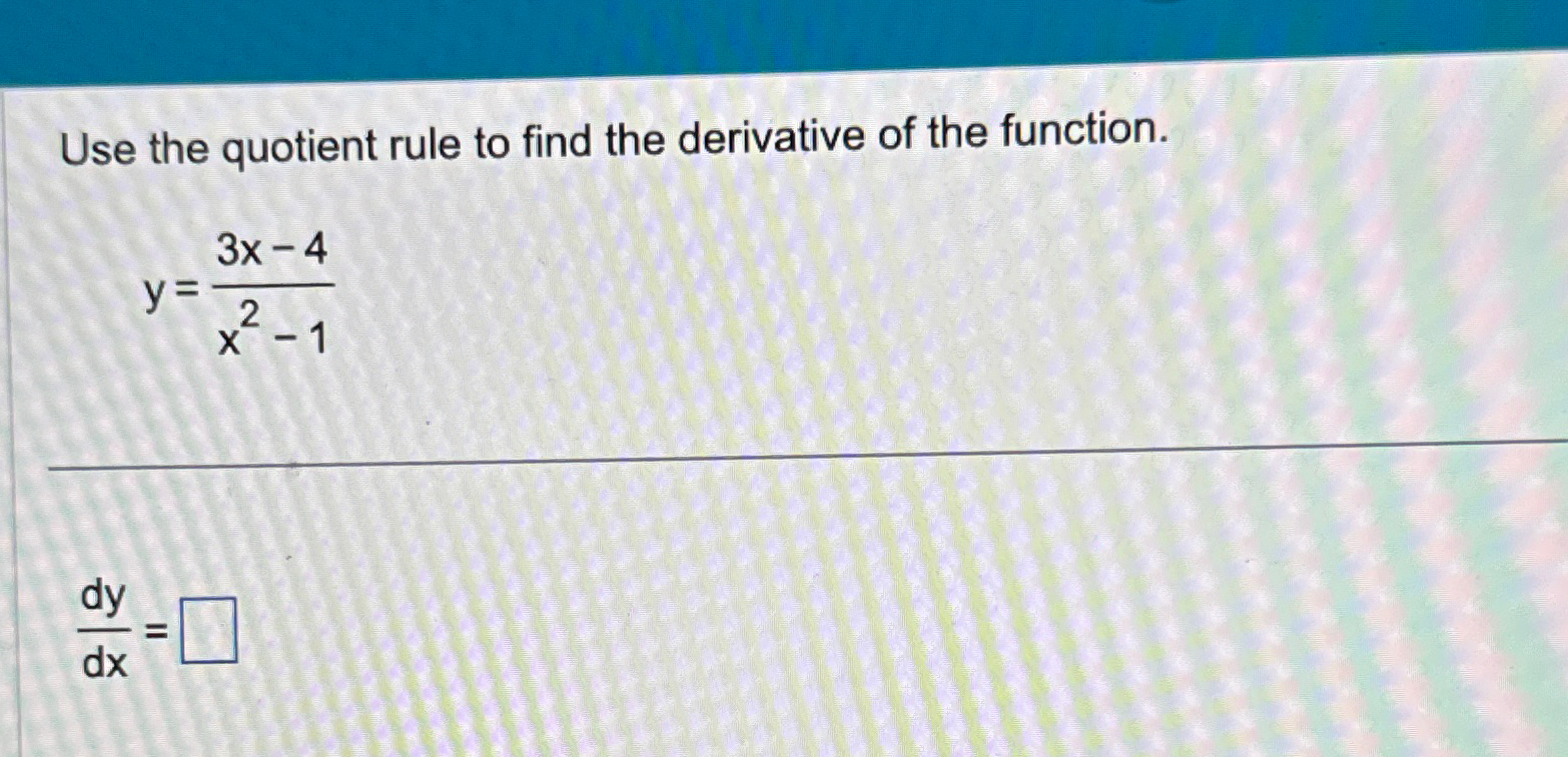 Solved Use the quotient rule to find the derivative of the | Chegg.com
