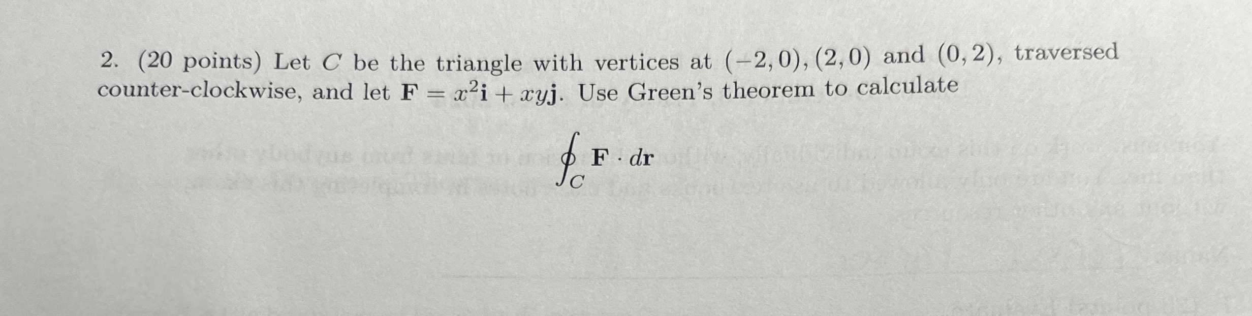 Solved (20 points) Let C be the triangle with vertices at | Chegg.com Solved (20 points) Let C be the triangle with vertices at | Chegg.com