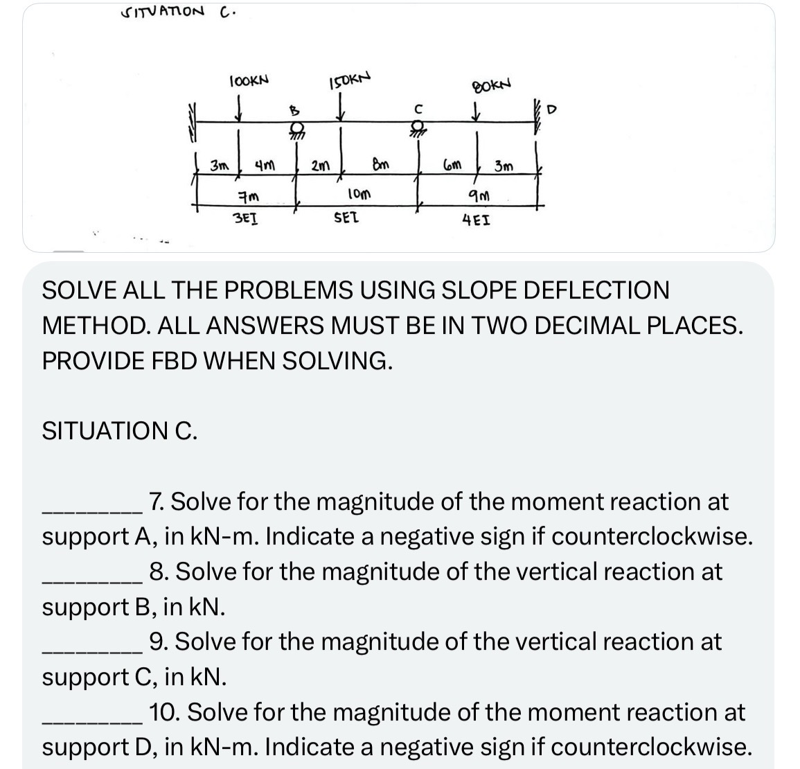 Solved SOLVE ALL THE PROBLEMS USING SLOPE DEFLECTION METHOD. | Chegg.com