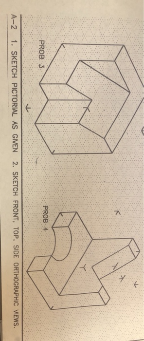 Solved Sketch front, top, side orthographic views of problem | Chegg.com