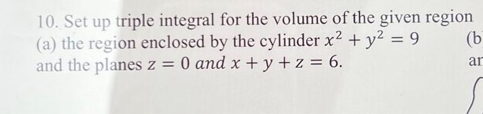 Solved 10. Set up triple integral for the volume of the | Chegg.com