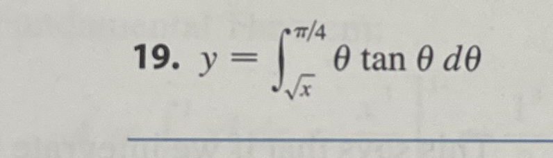 Solved y=∫x2π4θtanθdθ ﻿Find derivative | Chegg.com