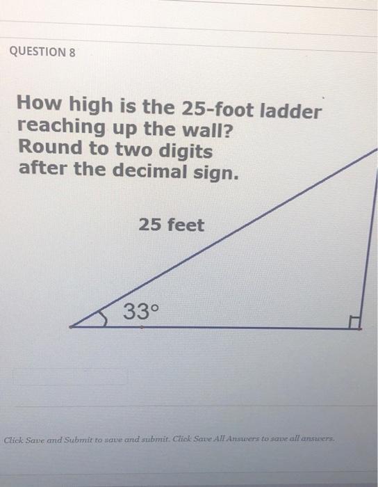 Solved QUESTION 8 How high is the 25-foot ladder reaching up | Chegg.com