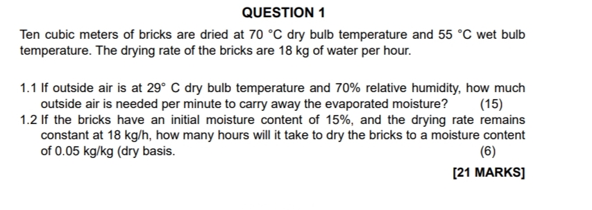 Solved QUESTION 1Ten cubic meters of bricks are dried at | Chegg.com