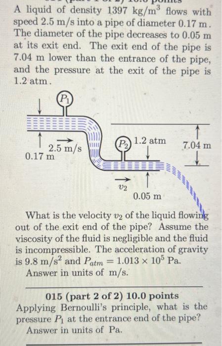 Solved A liquid of density 1397 kg/m3 flows with speed 2.5 | Chegg.com