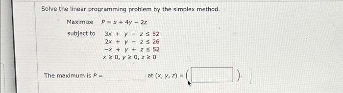 Solved Solve the linear programming problem by the simplex | Chegg.com