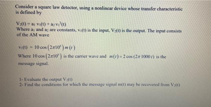 Solved Consider a square law detector, using a nonlinear | Chegg.com