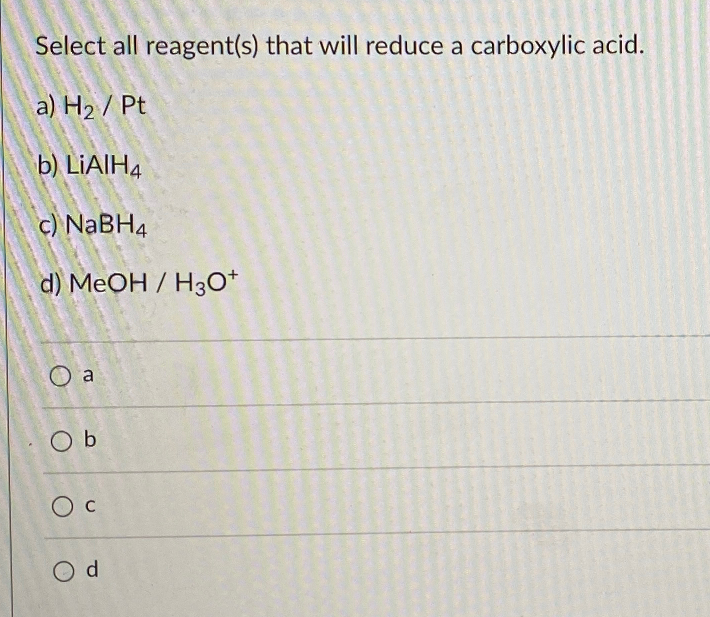 Solved Select all reagent(s) ﻿that will reduce a carboxylic | Chegg.com
